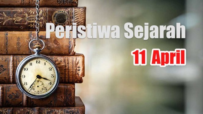 Peristiwa Sejarah 11 April » DOMESTIK