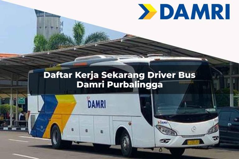 Daftar Kerja Sekarang Driver Bus DAMRI Purbalingga Tahun 2025 » DOMESTIK